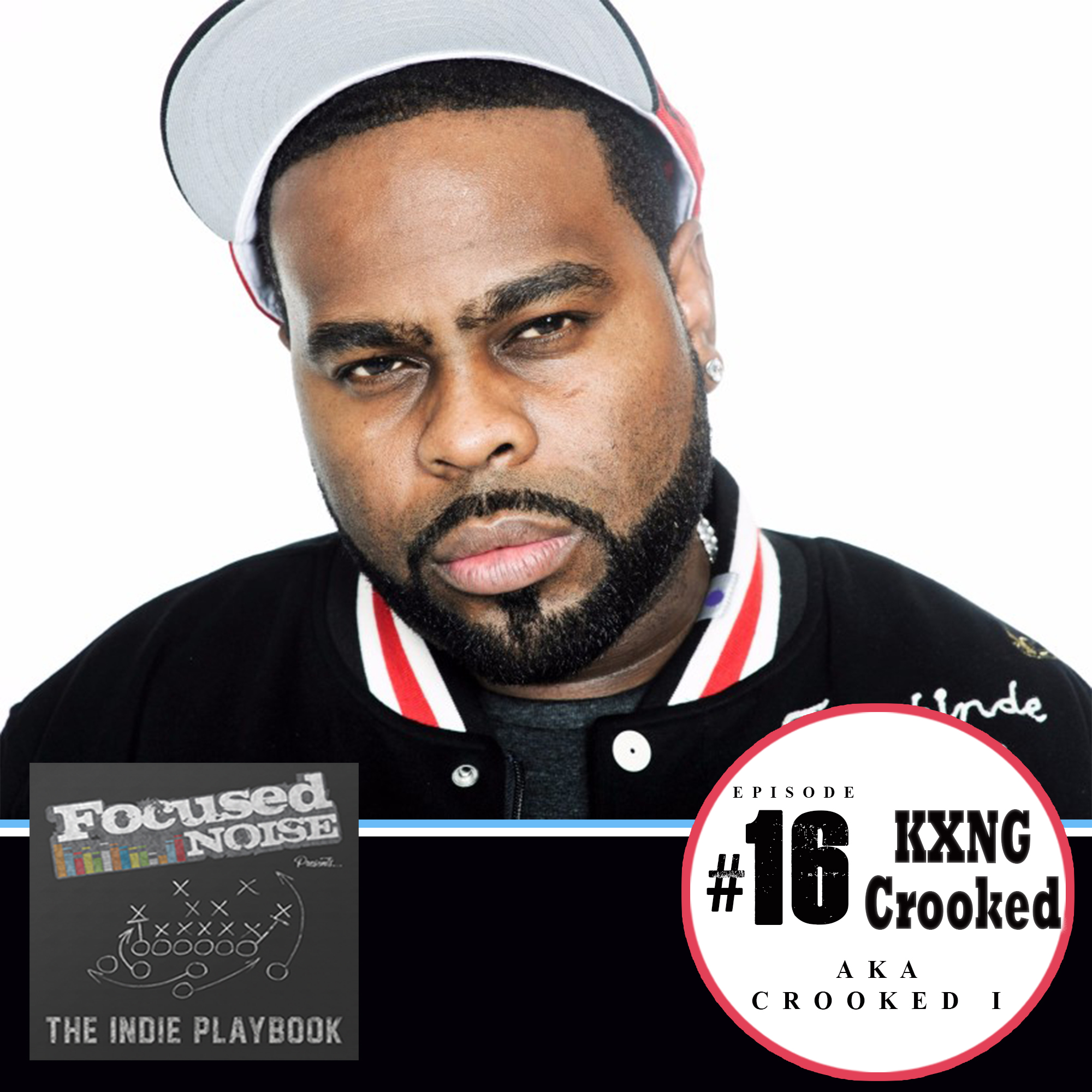 KXNG Crooked (Crooked I)- Winning Through Hard Work and Creativity ...